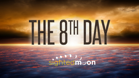 The 8th Day - sightedmoon.com