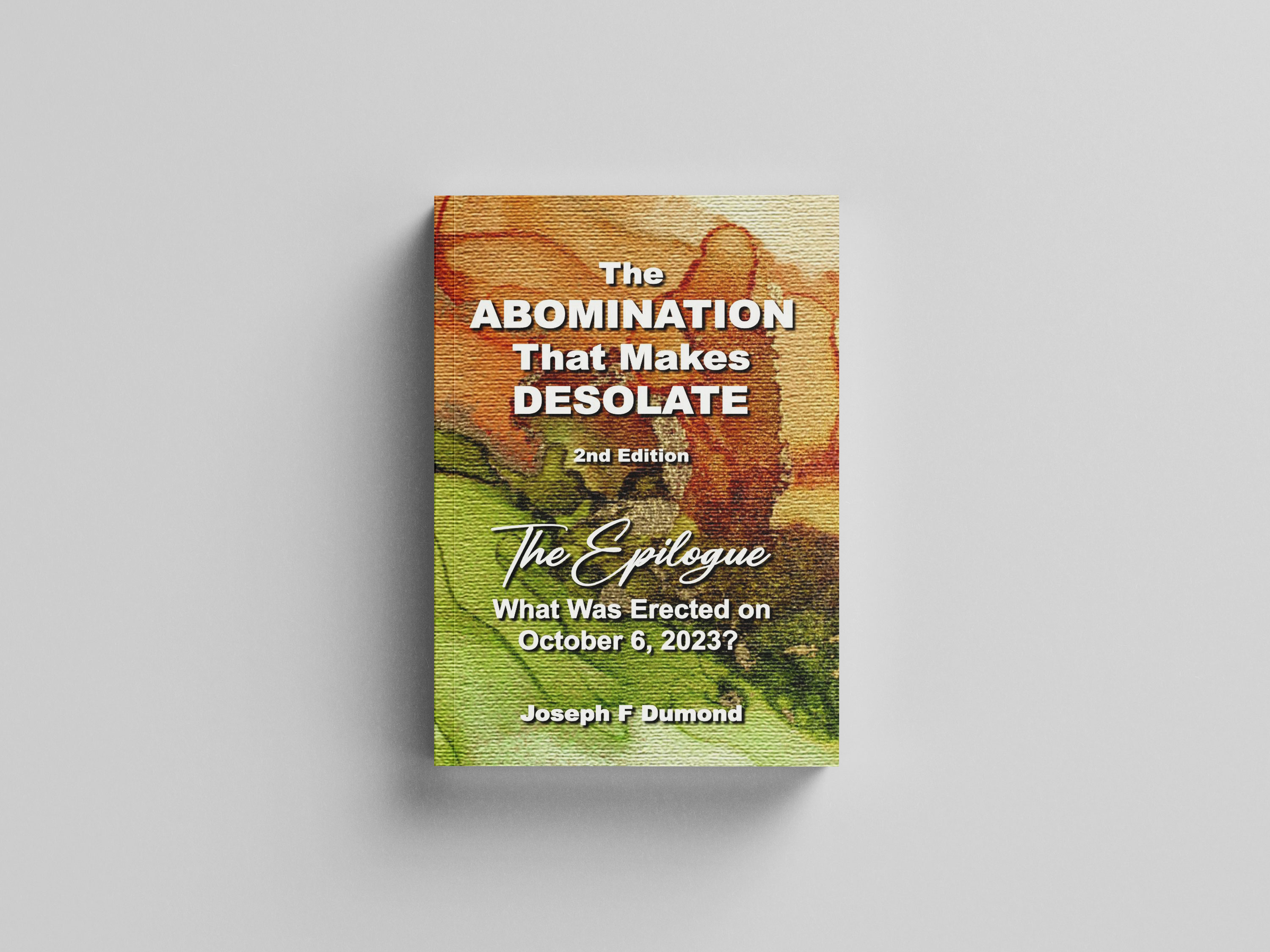 Abomination That Makes Desolate-The Epilogue-What Was Erected on Oct 6, 2023 - sightedmoon.com