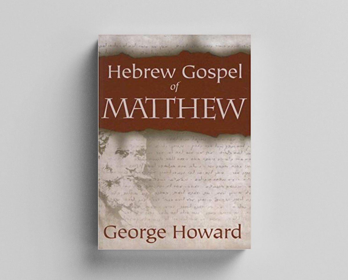 The Hebrew Gospel of Matthew by George Howard - sightedmoon.com